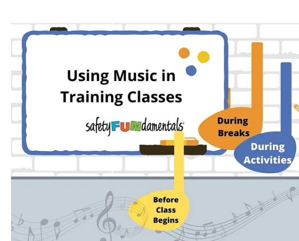 Music in Safety Training - SafetyFUNdamentals